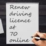 15 Things to Consider Before you Renew your Driving Licence at 70